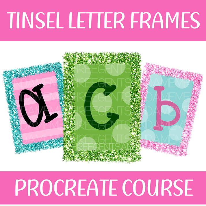 TINSEL LETTER FRAMES PROCREATE COURSE – threegentsandameme